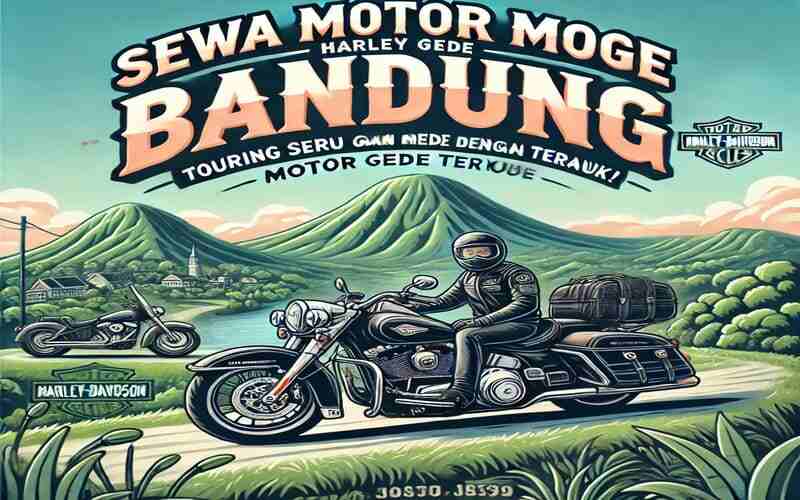 Sewa Motor Moge Bandung: Pilihan Tepat untuk Touring Seru!
